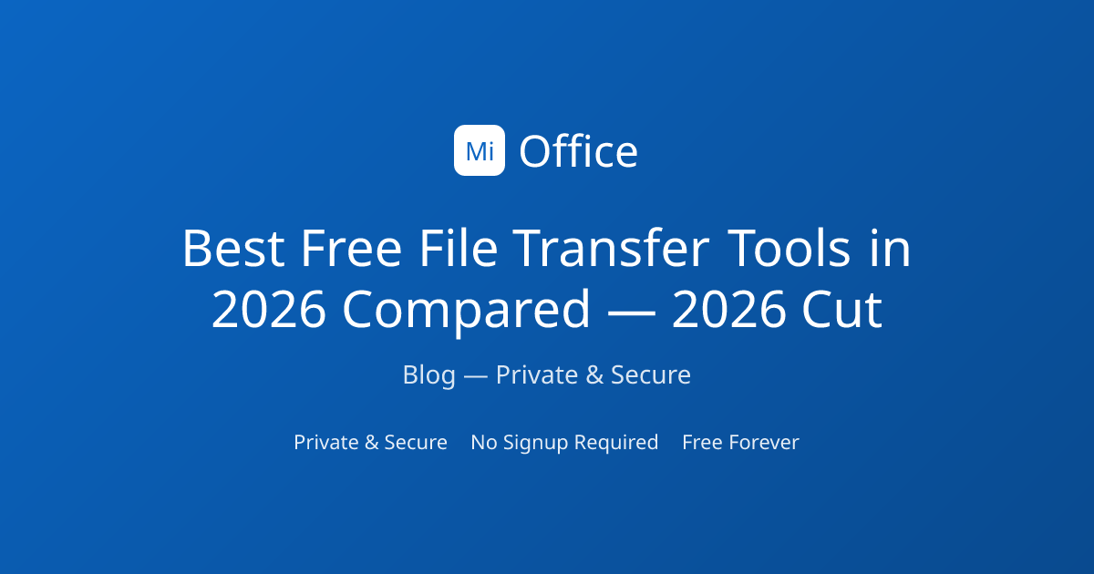 Best Free File Transfer Tools in 2026 Compared — 2026 Cut | MiOffice AI