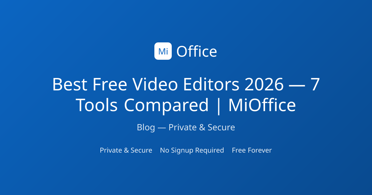 Best Free Video Editors 2026 — 7 Tools Compared | MiOffice | MiOffice AI