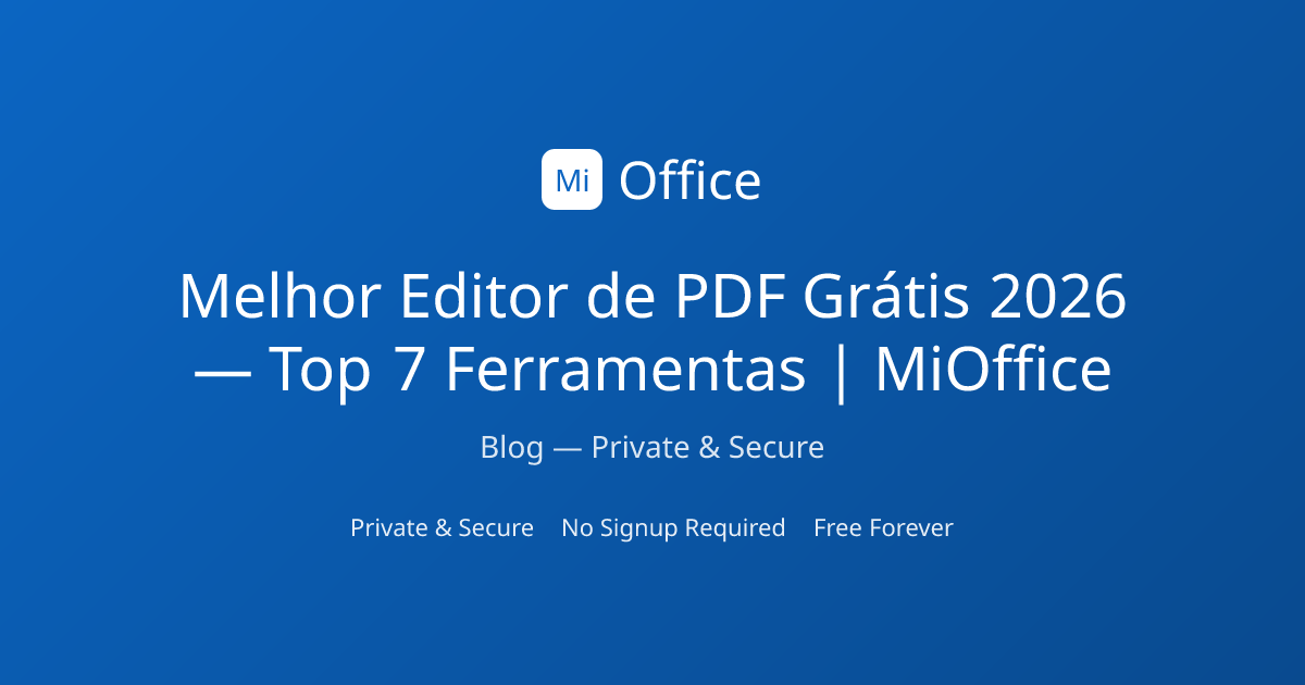 Melhor Editor de PDF Grátis 2026 — Top 7 Ferramentas | MiOffice ...